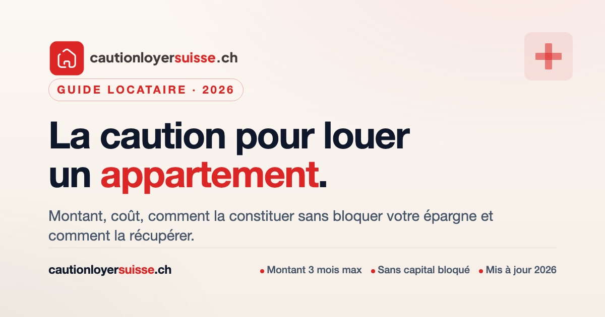 Caution d'appartement en Suisse : montant, coût, récupération 2026
